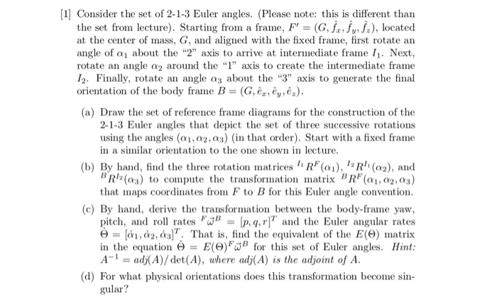 Solved 1 Consider the set of 2-1-3 Euler angles. (Please | Chegg.com
