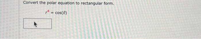 Solved Convert the polar equation to rectangular form. | Chegg.com