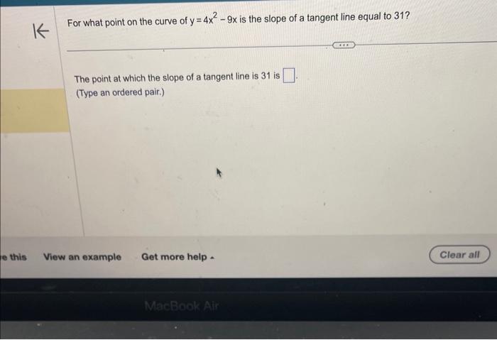Solved For what point on the curve of y=4x2−9x is the slope | Chegg.com