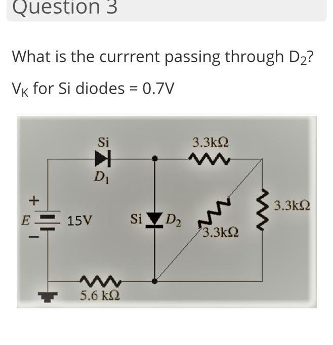 Solved What is the current passing through D2 ? VK for Si | Chegg.com