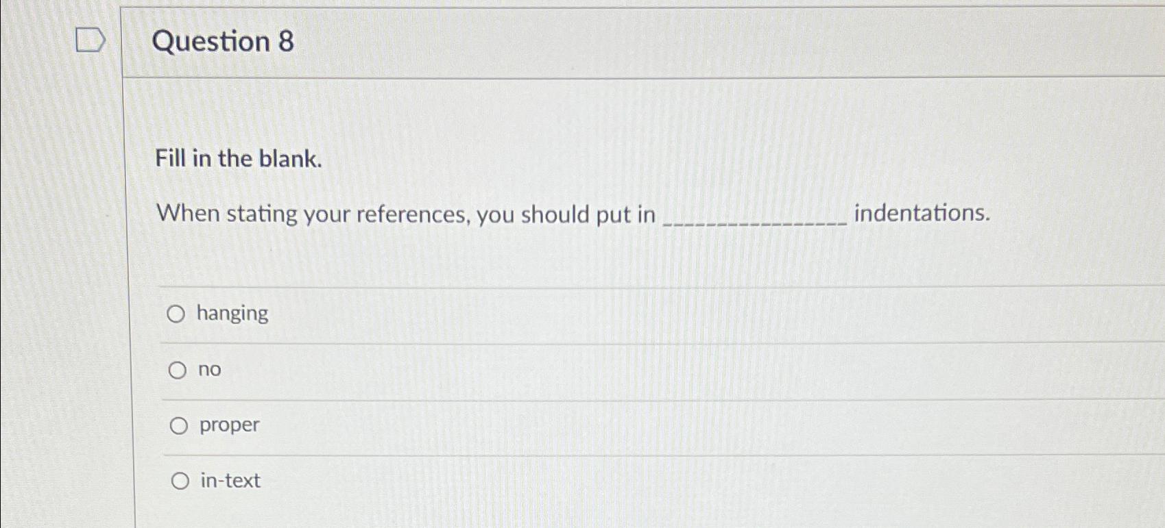 Solved Question 8Fill in the blank.When stating your | Chegg.com