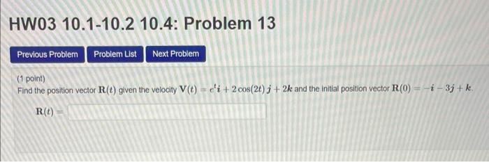 Solved (1 point) Find the position vector R(t) given the | Chegg.com