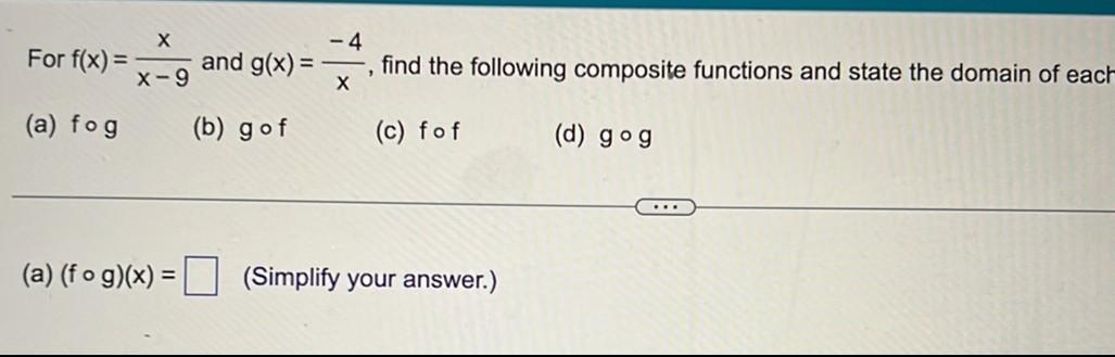Solved For f(x)= (a) fog X X-9 and g(x)= (b) gof -4 -, find | Chegg.com