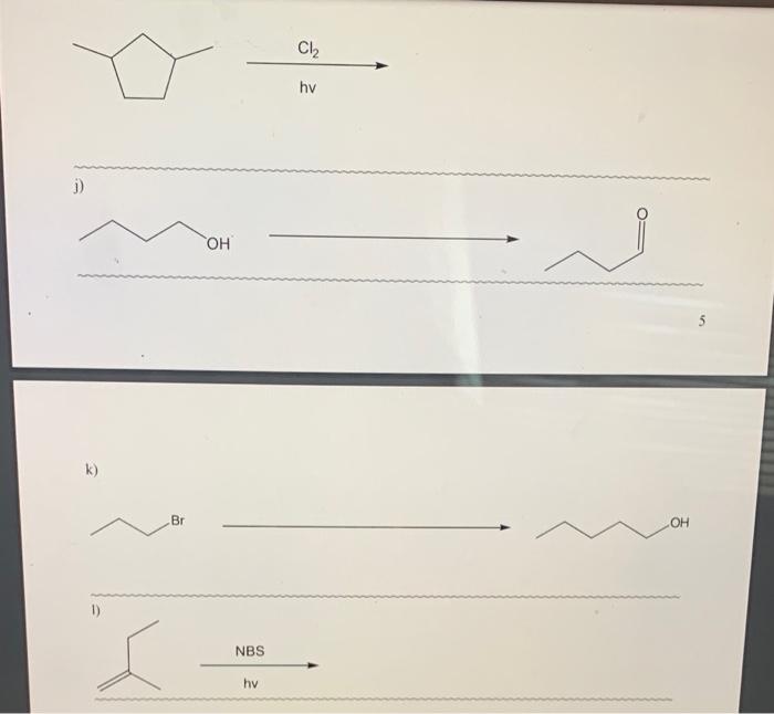 Solved Cl2 hv j) OH 5 k) Br OH 1) NBS hv | Chegg.com