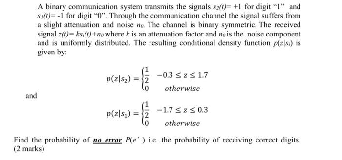 A Binary Communication System Transmits The Signals 