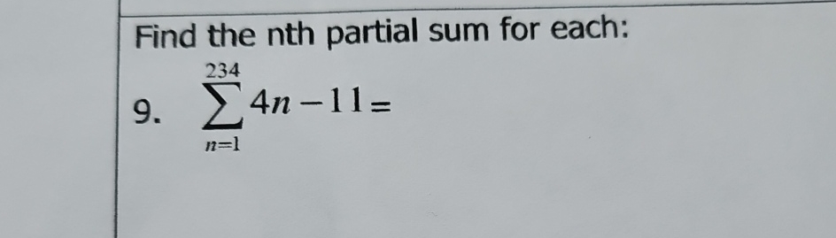 Solved Find the nth partial sum for each: ﻿∑n=12344n-11= | Chegg.com