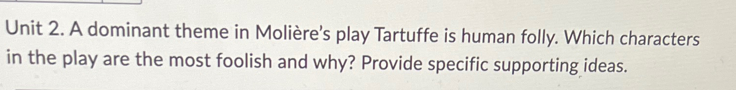 Solved Unit 2. ﻿A dominant theme in Molière's play Tartuffe | Chegg.com