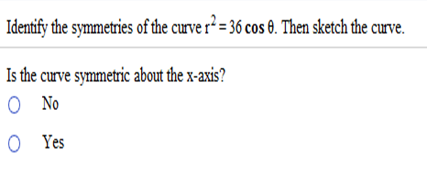 Solved Identify the symmetries of the curve r2 = 36 cos | Chegg.com