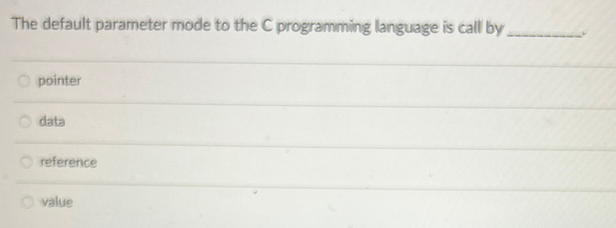 Solved The default parameter mode to the C ﻿programming | Chegg.com