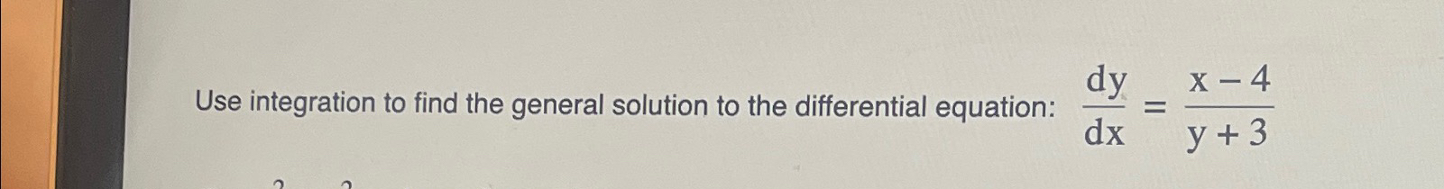 Solved Use integration to find the general solution to the | Chegg.com