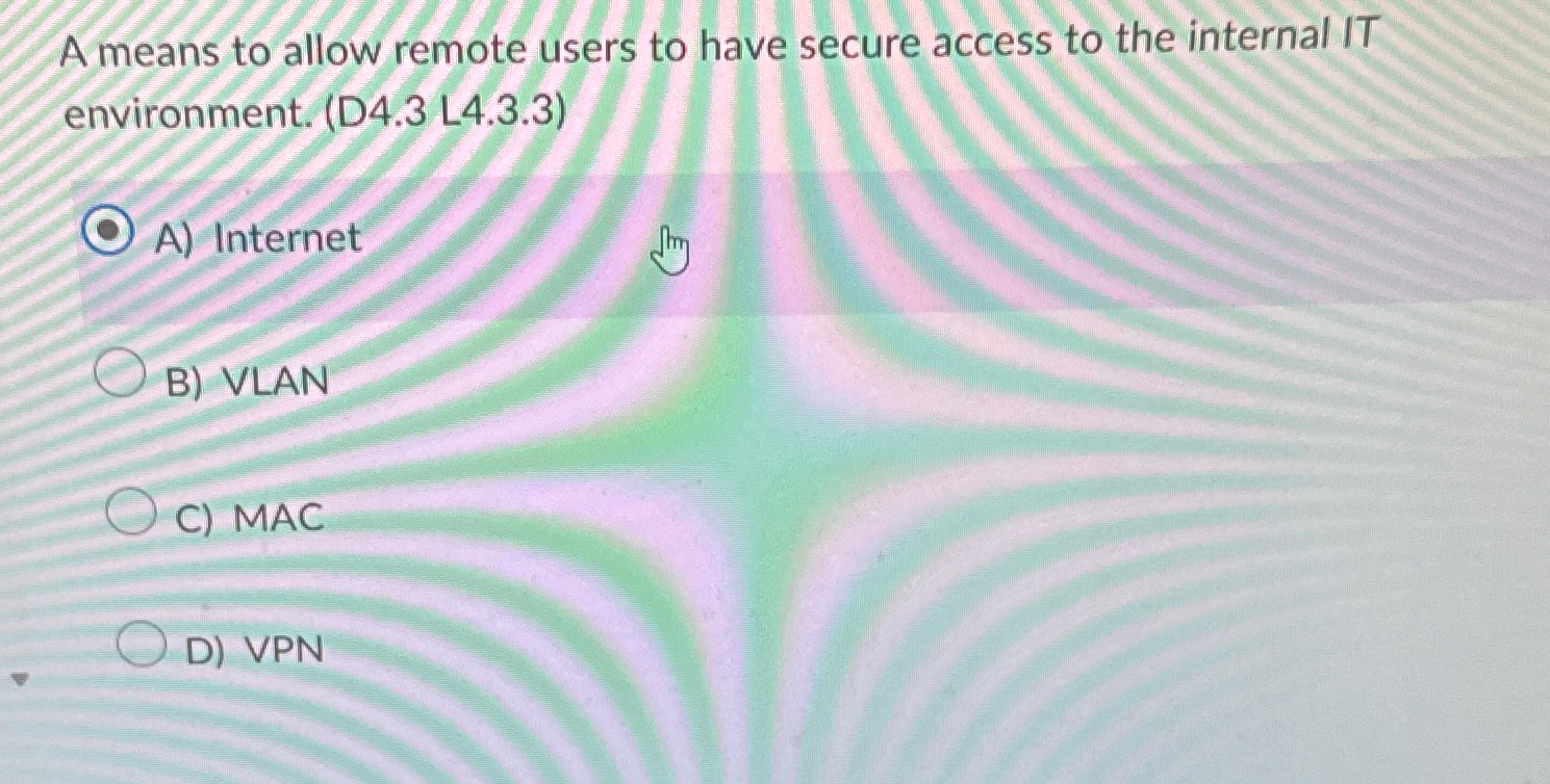 Solved A means to allow remote users to have secure access | Chegg.com