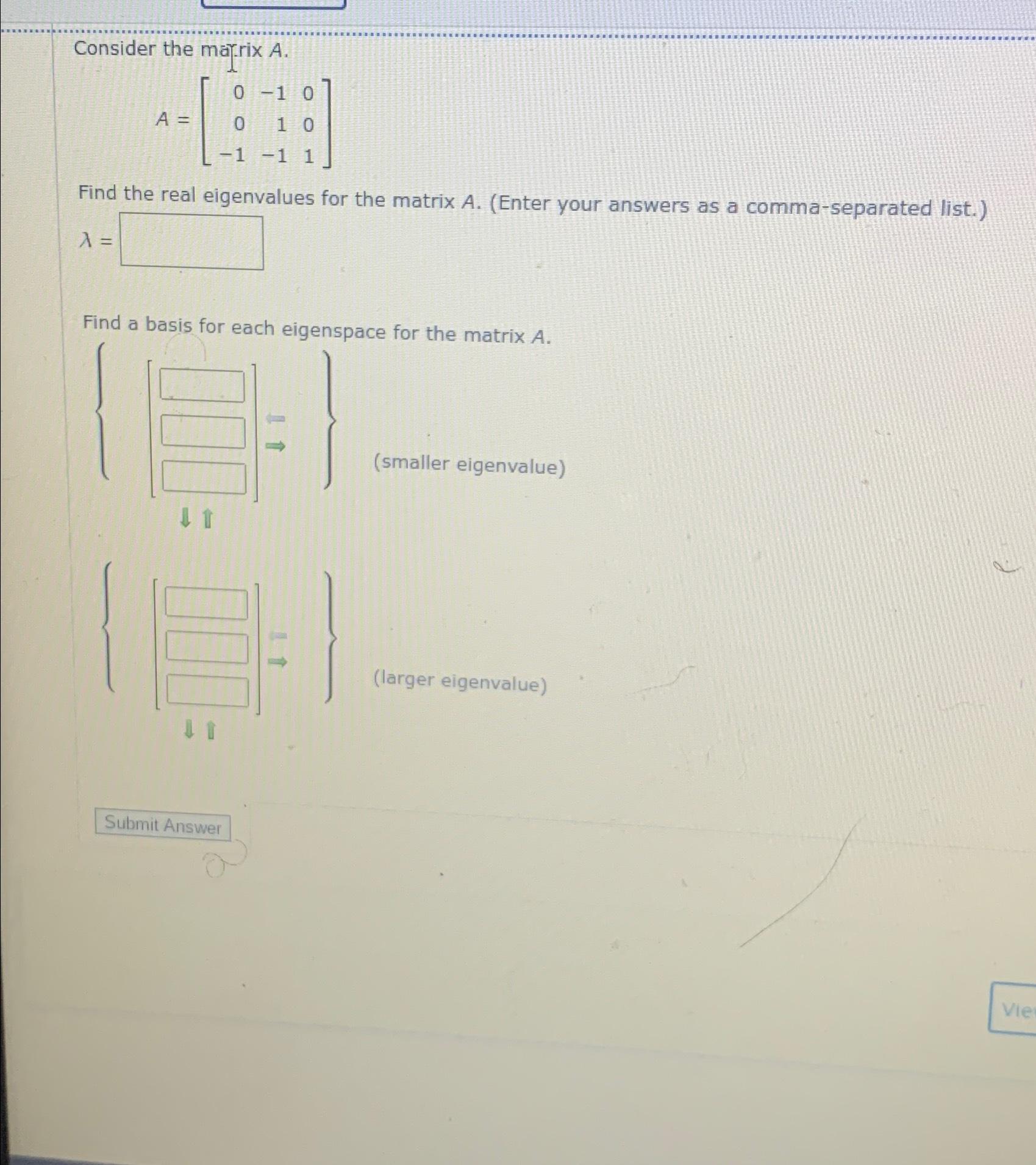 Solved Consider the marrix A.A=[0-10010-1-11]Find the real | Chegg.com