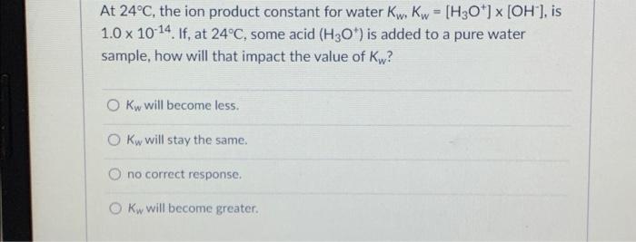 Solved At 24∘C, the ion product constant for water | Chegg.com