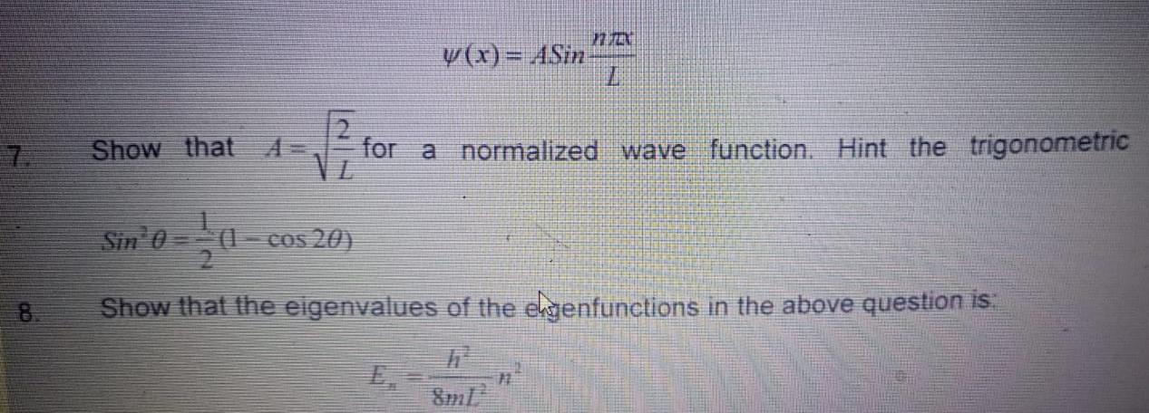 Solved ψ(x)=ASinLnπx Show that A=L2 for a normalized wave | Chegg.com