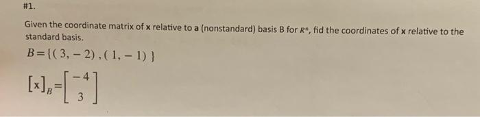 Solved Given the coordinate matrix of x relative to a | Chegg.com
