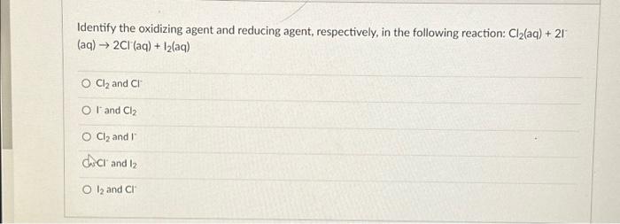 Solved Identify the oxidizing agent and reducing agent, | Chegg.com