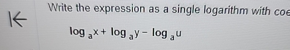 Solved Write the expression as a single logarithm with | Chegg.com