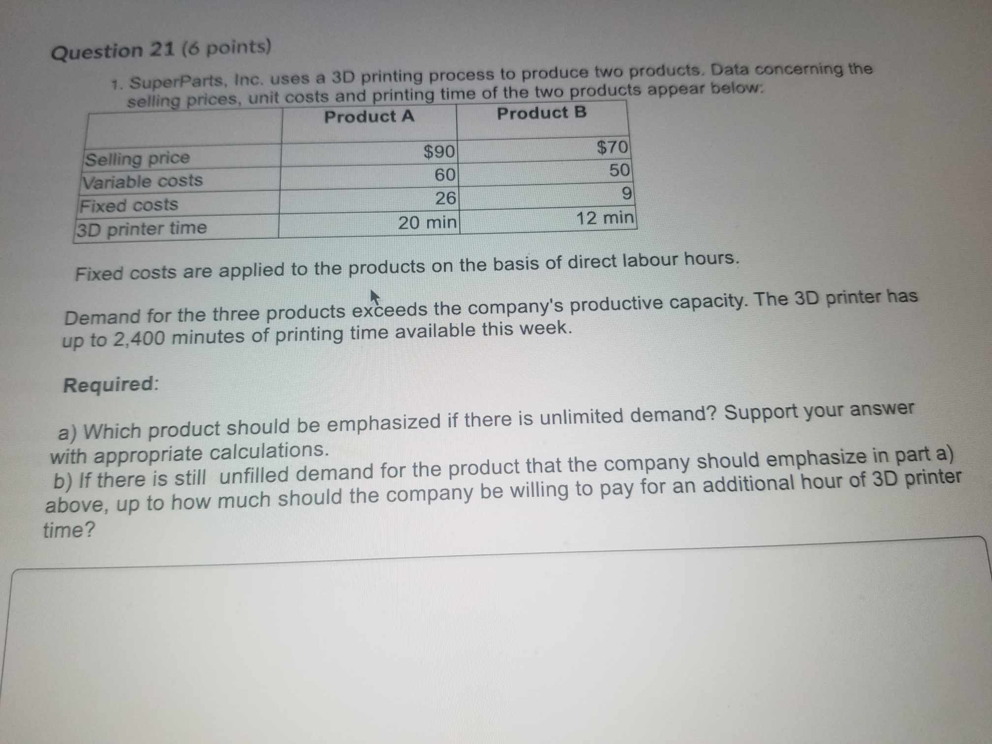 Solved Question 21 (6 points)SuperParts, Inc. uses a 3D | Chegg.com Solved Question 21 (6 points)SuperParts, Inc. uses a 3D | Chegg.com