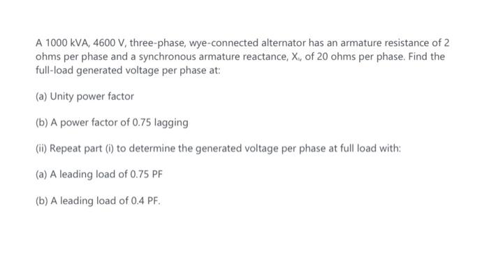 Solved A 1000 KVA, 4600 V, three-phase, wye-connected | Chegg.com