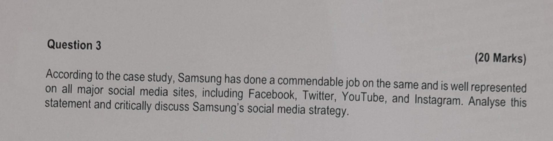 Solved (20 Marks) According to the case study, Samsung has | Chegg.com