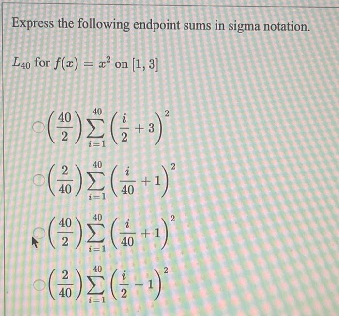 Solved Express the following endpoint sums in sigma | Chegg.com Solved Express the following endpoint sums in sigma | Chegg.com