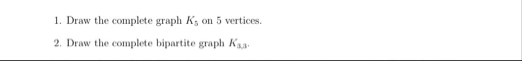 Draw the complete graph K5 ﻿on 5 ﻿vertices.Draw the | Chegg.com
