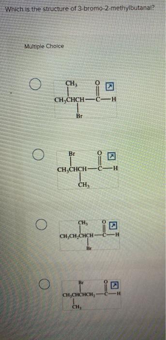 Solved Which is the structure of 3-bromo-2-methylbutanal? | Chegg.com