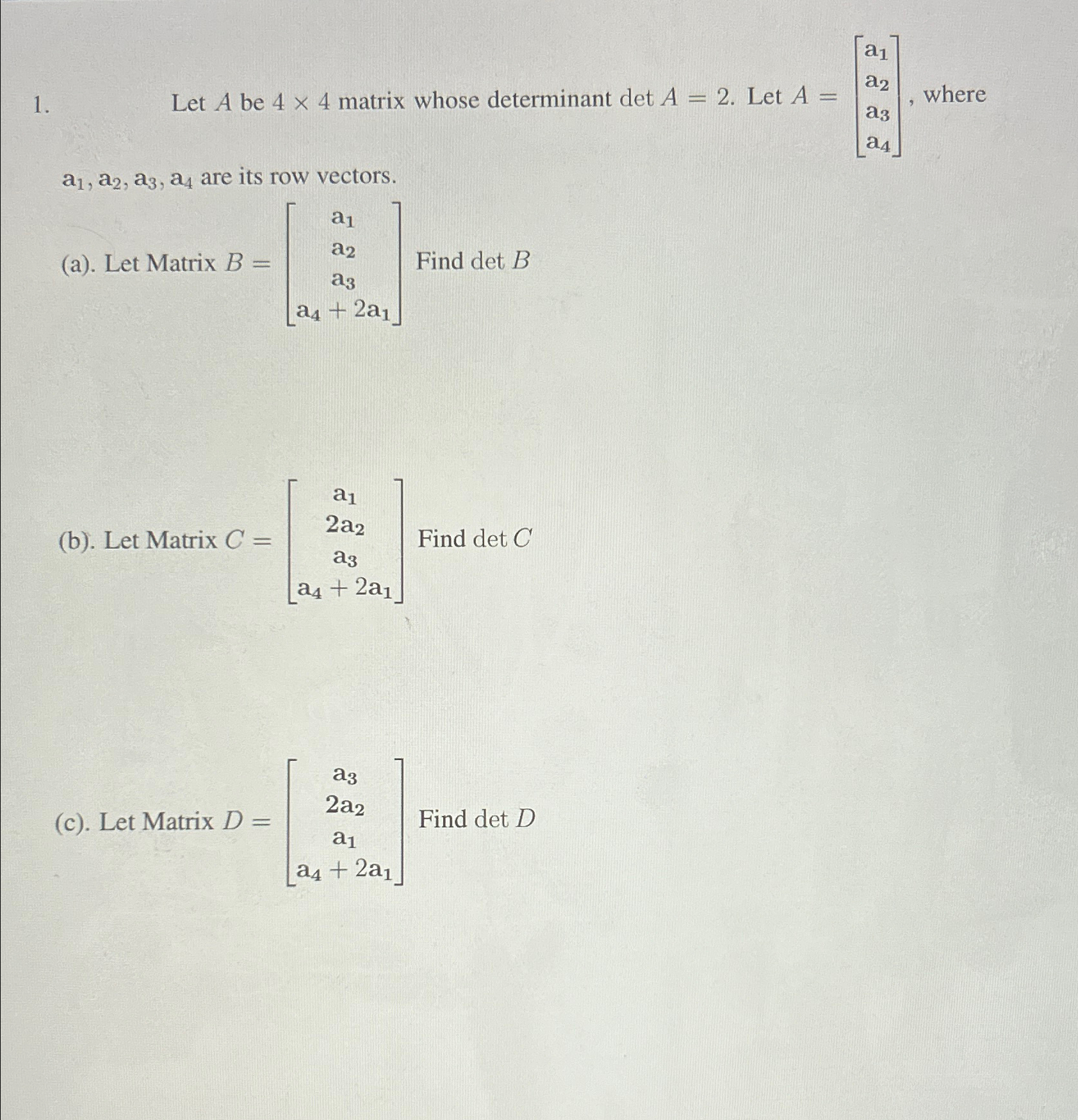 Solved Let A ﻿be 4×4 ﻿matrix whose determinant detA=2. ﻿Let | Chegg.com
