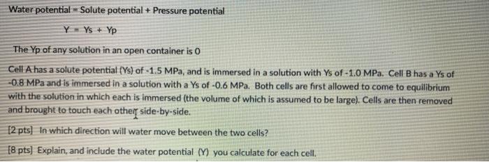 Solved Water potential = Solute potential + Pressure | Chegg.com