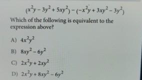 Solved (x2y-3y2+5xy2)-(-x2y+3xy2-3y2)Which of the following | Chegg.com