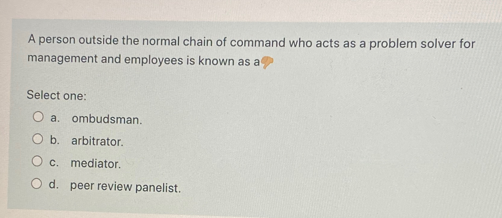 Solved A person outside the normal chain of command who acts | Chegg.com