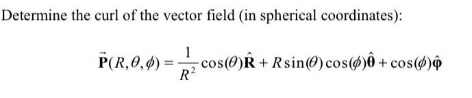 Solved Determine the curl of the vector field (in spherical | Chegg.com