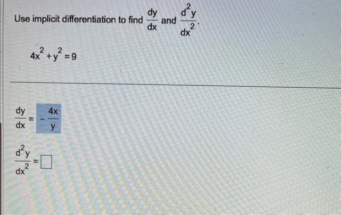 Solved Use implicit differentiation to find dxdy and dx2d2y. | Chegg.com