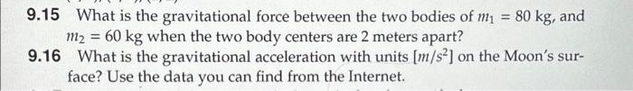 Solved 9.15 What is the gravitational force between the two | Chegg.com
