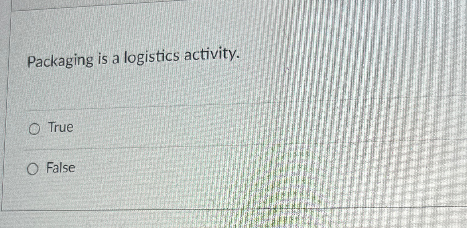 Solved Packaging is a logistics activity.TrueFalse | Chegg.com