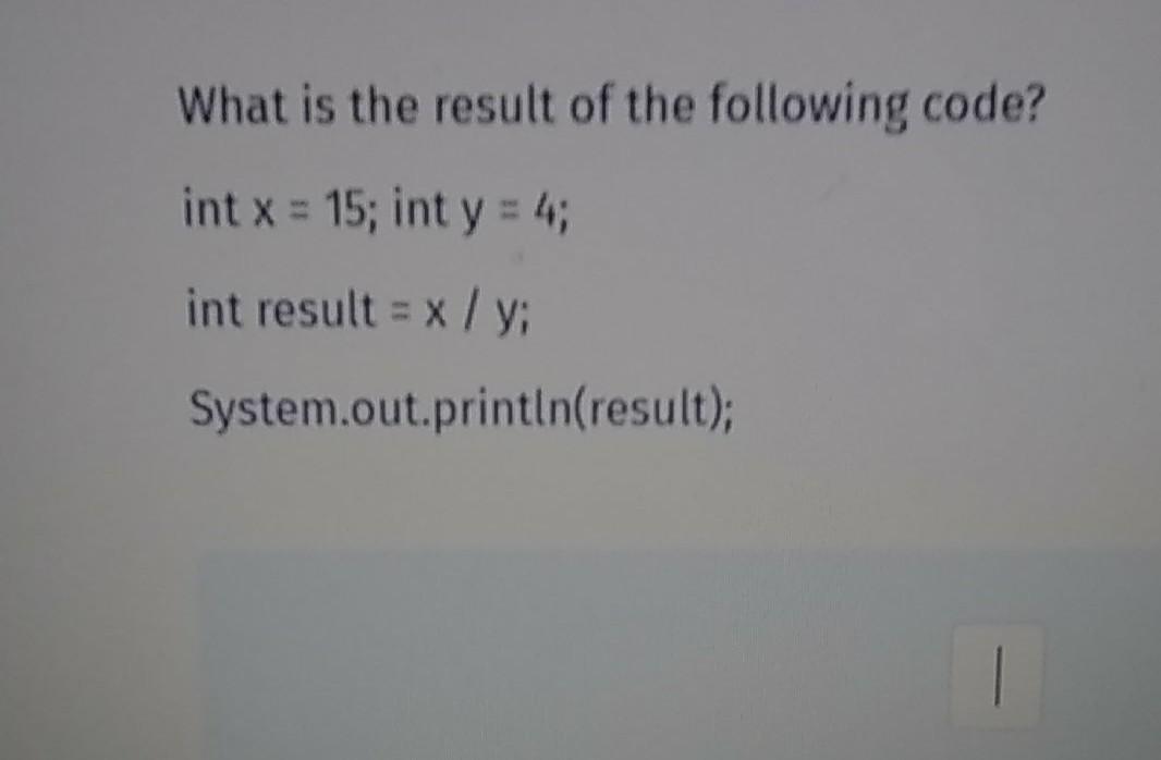 Solved What is the result of the following code? int x = 15; | Chegg.com