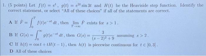 Solved 1. (5 points) Let f(t)=et,g(t)=e2tsin3t and H(t) be | Chegg.com