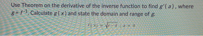 Solved Use Theorem on the derivative of the inverse function | Chegg.com