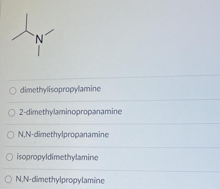Solved low 'N' dimethylisopropylamine | Chegg.com