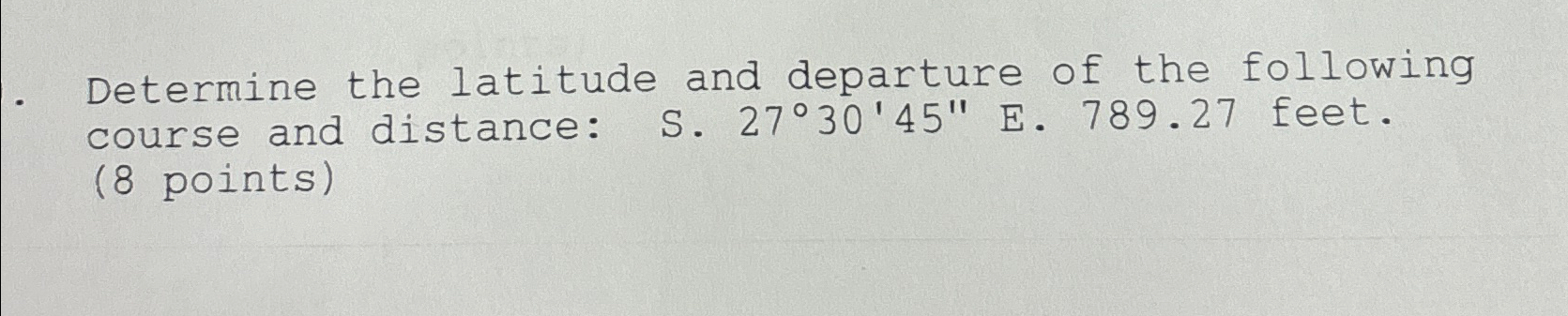 Solved Determine The Latitude And Departure Of The Following
