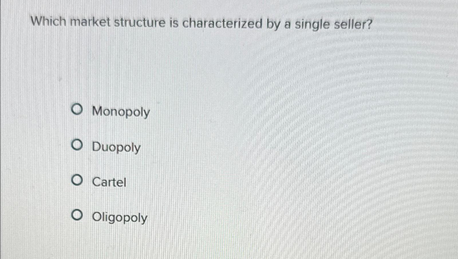 Solved Which market structure is characterized by a single | Chegg.com