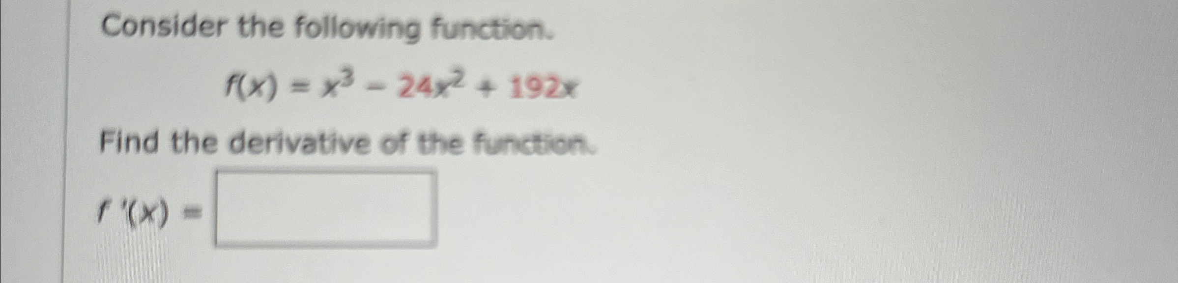 Solved Consider the following function.f(x)=x3-24x2+192xFind | Chegg.com