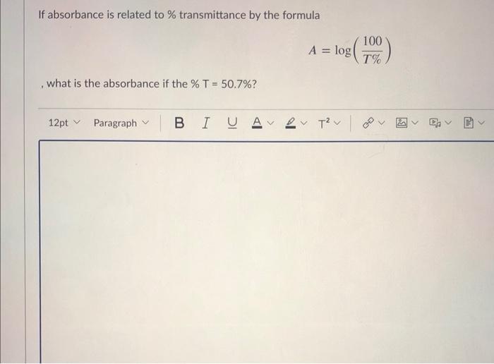 Solved If absorbance is related to % transmittance by the | Chegg.com