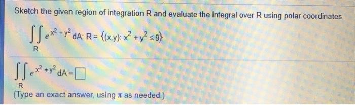 Solved Sketch the given region of integration R and evaluate | Chegg.com