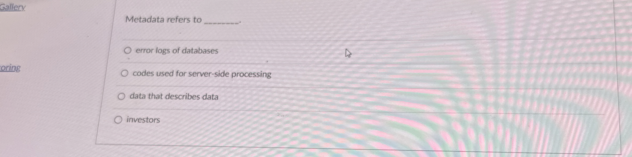 Solved GalleryMetadata refers to ﻿error logs of | Chegg.com