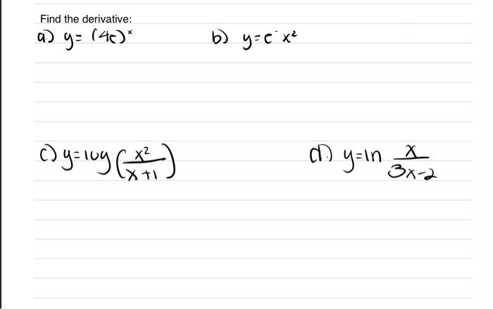 Solved Find the derivative: a) y=(4c)x b) y=e2x2 c) | Chegg.com