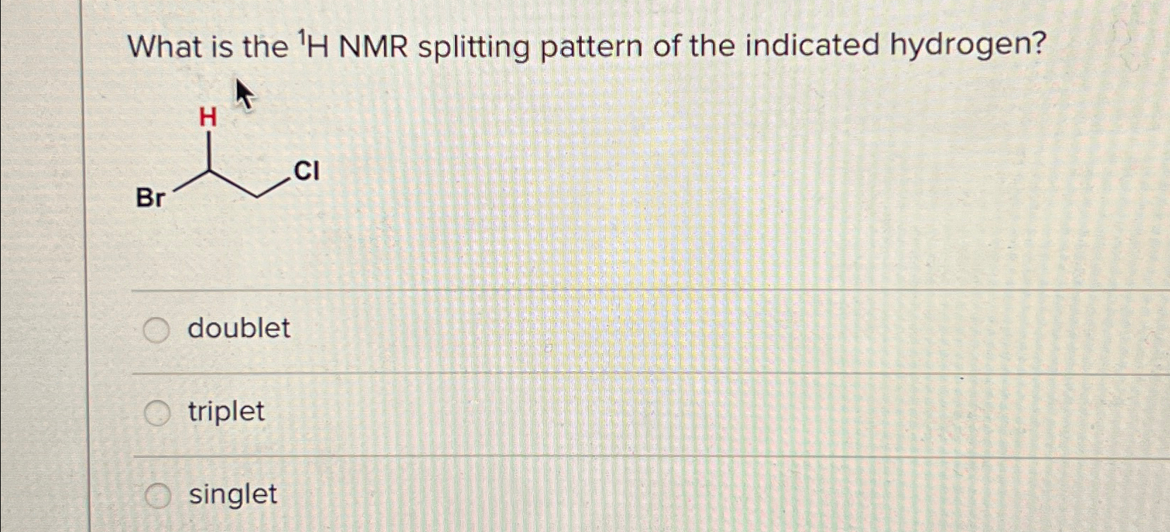 Solved What is the ?1H ﻿NMR splitting pattern of the | Chegg.com