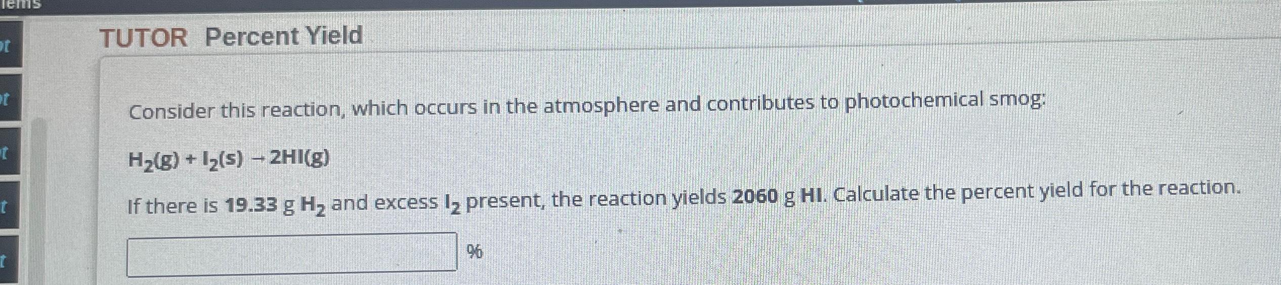 Solved TUTOR Percent YieldConsider this reaction, which | Chegg.com