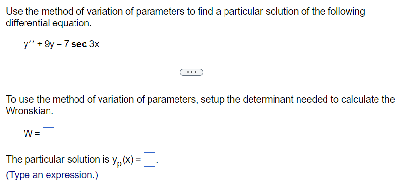 Solved Use the method of variation of parameters to find a | Chegg.com