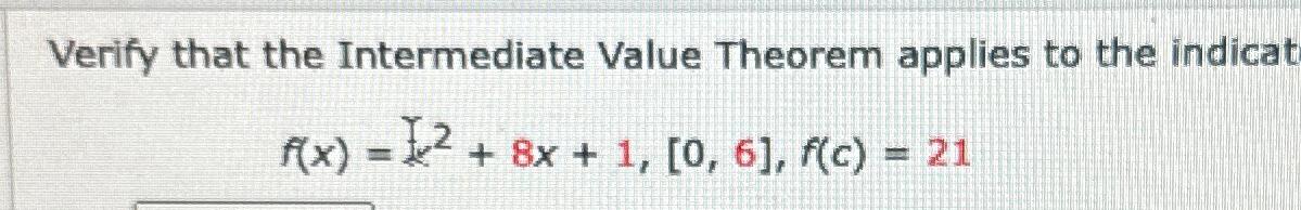 Solved Verify that the Intermediate Value Theorem applies to | Chegg.com